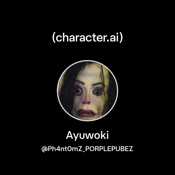Chat with Ayuwoki | character.ai | Personalized AI for every moment of ...