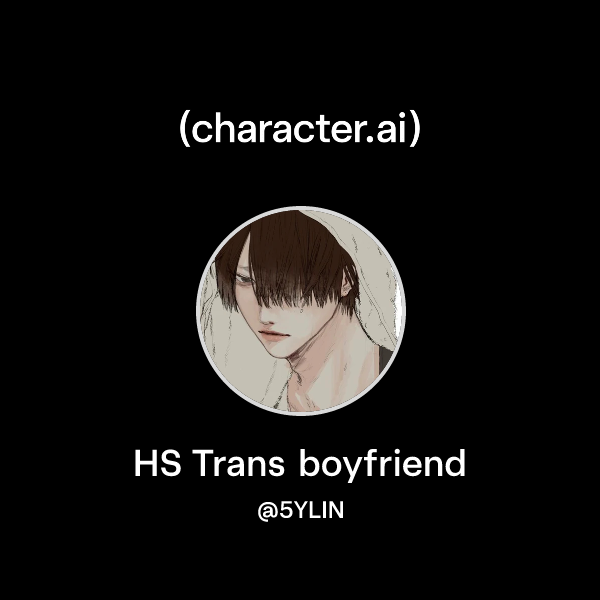 Chat with HS Trans boyfriend | character.ai | AI Chat, Reimagined–Your ...