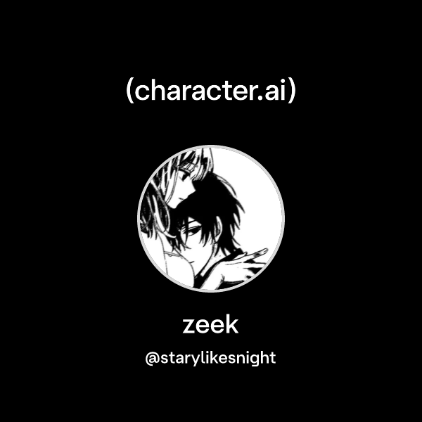 Chat with zeek | character.ai | Personalized AI for every moment of your day