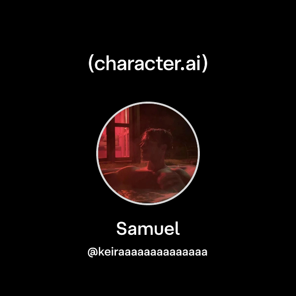 Chat with Samuel | character.ai | AI Chat, Reimagined–Your Words. Your ...