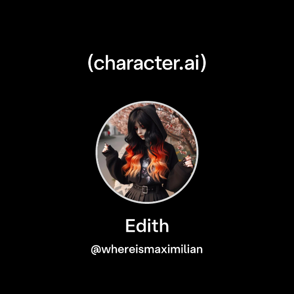 Chat with Edith | character.ai | Personalized AI for every moment of ...