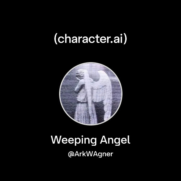 Chat with Weeping Angel | character.ai | Personalized AI for every ...