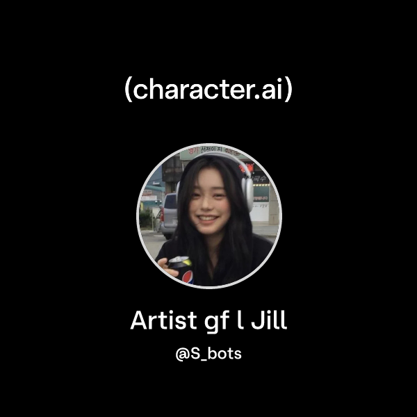 Chat with Artist gf l Jill | character.ai | Personalized AI for every ...
