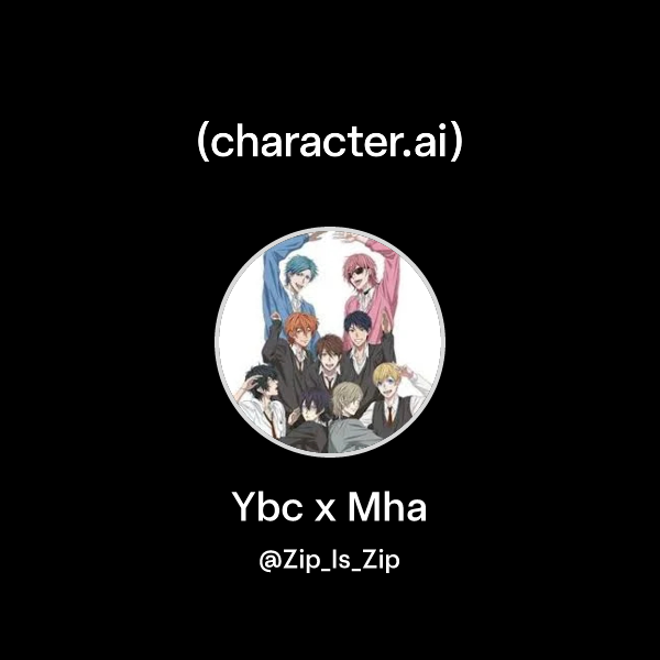 Chat with Ybc x Mha | character.ai | AI Chat, Reimagined–Your Words. Your World.