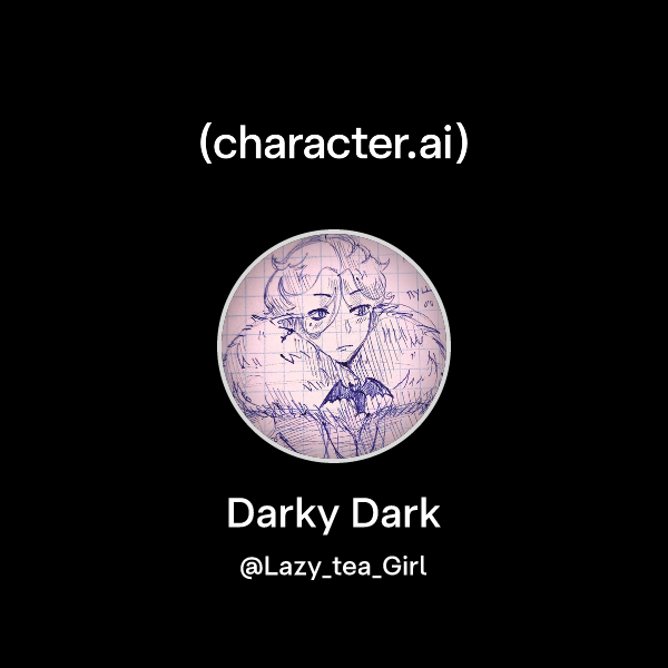 Chat with Darky Dark | character.ai | AI Chat, Reimagined–Your Words. Your World.