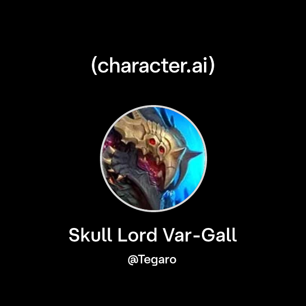 Chat with Skull Lord Var-Gall | character.ai | AI Chat, Reimagined–Your ...