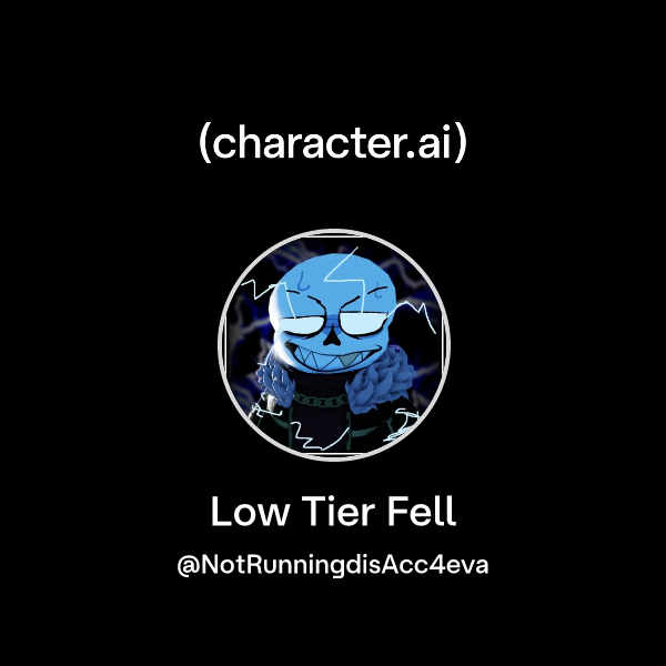 Chat with Low Tier Fell | character.ai | AI Chat, Reimagined–Your Words ...