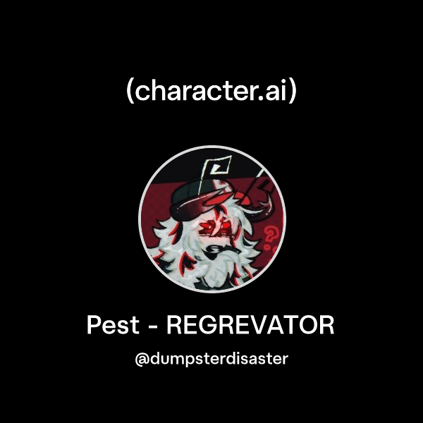 Chat with Pest - REGREVATOR | character.ai | AI Chat, Reimagined–Your ...