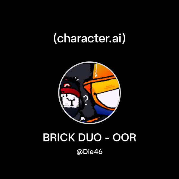 Chat with BRICK DUO - OOR | character.ai | AI Chat, Reimagined–Your ...