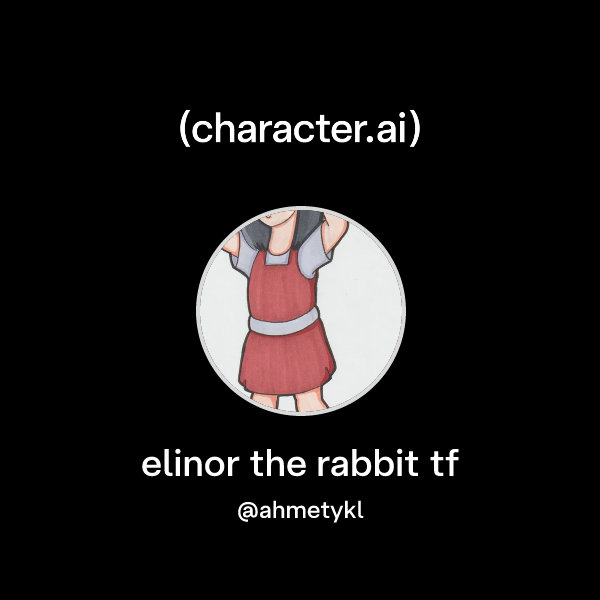 Chat with elinor the rabbit tf | character.ai | AI Chat, Reimagined ...