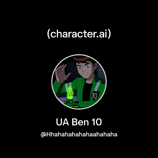 Chat with UA Ben 10 | character.ai | Personalized AI for every moment ...