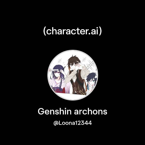 Chat with Genshin archons | character.ai | AI Chat, Reimagined–Your Words. Your World.