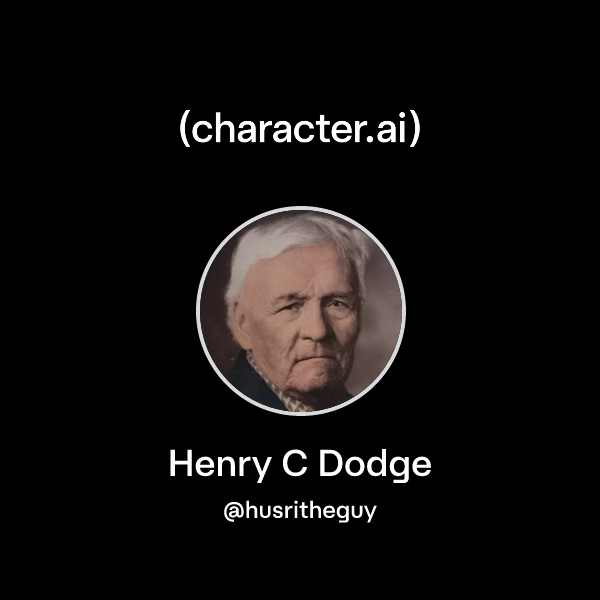 Chat with Henry C Dodge | character.ai | AI Chat, Reimagined–Your Words ...