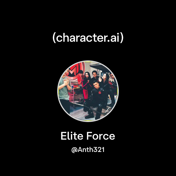 Chat with Elite Force | character.ai | Personalized AI for every moment ...