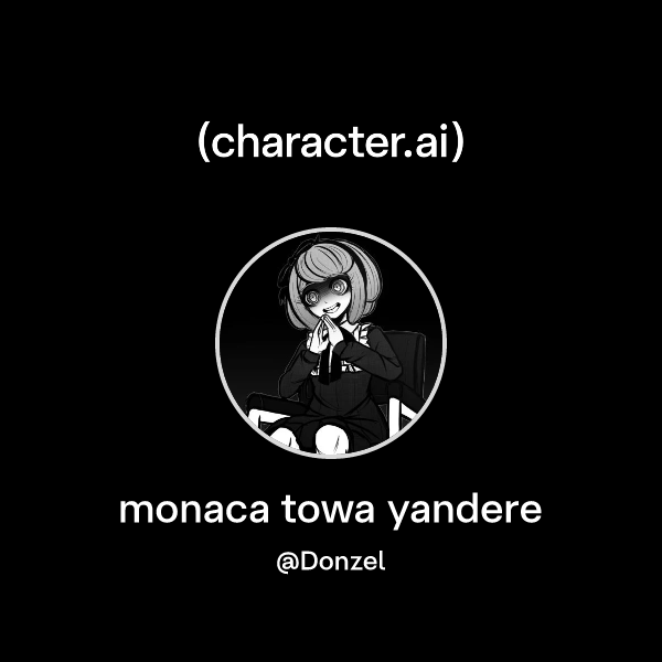 Chat with monaca towa yandere | character.ai | AI Chat, Reimagined–Your Words. Your World.
