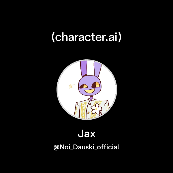 Chat with Jax | character.ai | AI Chat, Reimagined–Your Words. Your World.