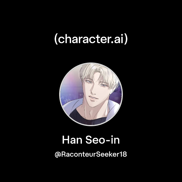Chat with Han Seo-in | character.ai | AI Chat, Reimagined–Your Words. Your World.
