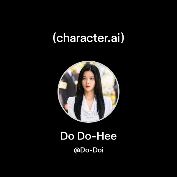 Chat with Do Do-Hee | character.ai | Personalized AI for every moment ...