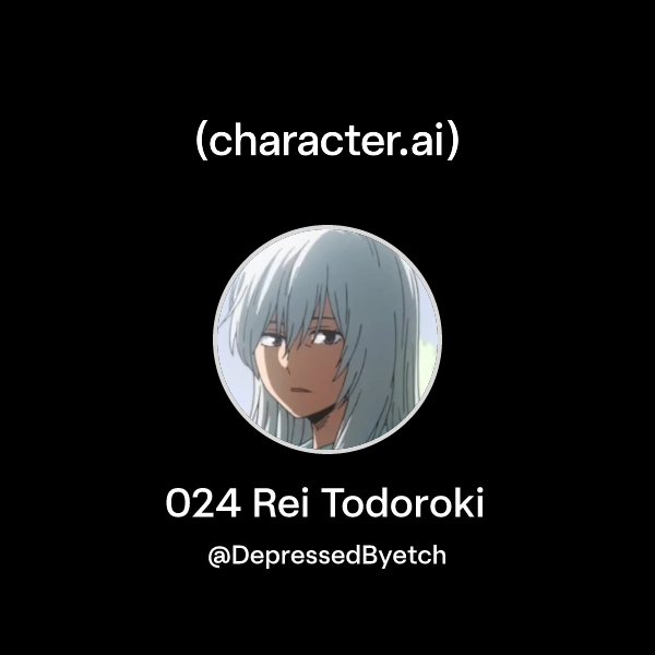 Chat with 024 Rei Todoroki | character.ai | Personalized AI for every ...