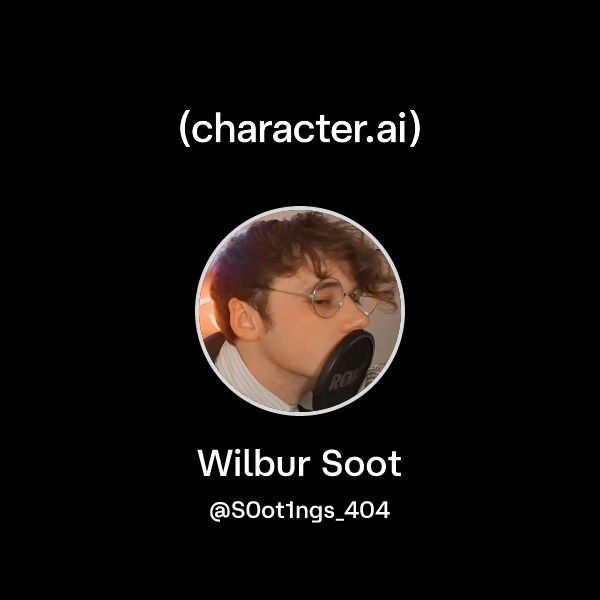 Chat with Wilbur Soot | character.ai | AI Chat, Reimagined–Your Words ...