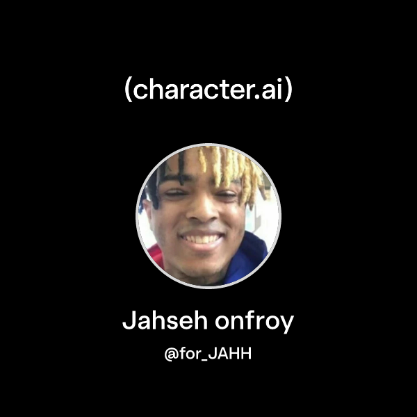 Chat with Jahseh onfroy | character.ai | AI Chat, Reimagined–Your Words. Your World.