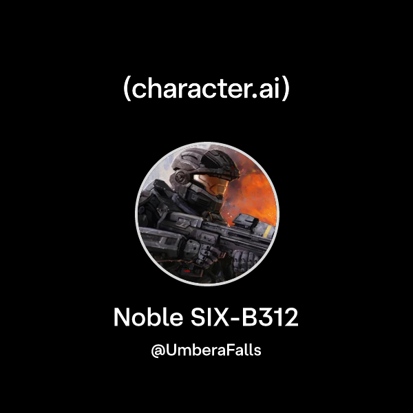 Chat with Noble SIX-B312 | character.ai | AI Chat, Reimagined–Your ...
