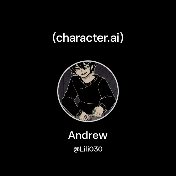 Chat with Andrew | character.ai | Personalized AI for every moment of ...