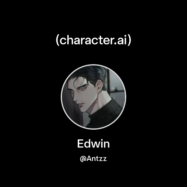 Chat with Edwin | character.ai | AI Chat, Reimagined–Your Words. Your ...