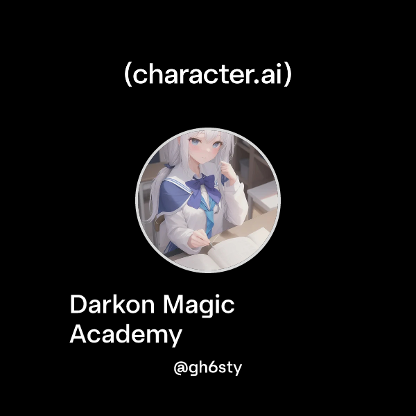 Chat with Darkon Magic Academy | character.ai | AI Chat, Reimagined–Your Words. Your World.
