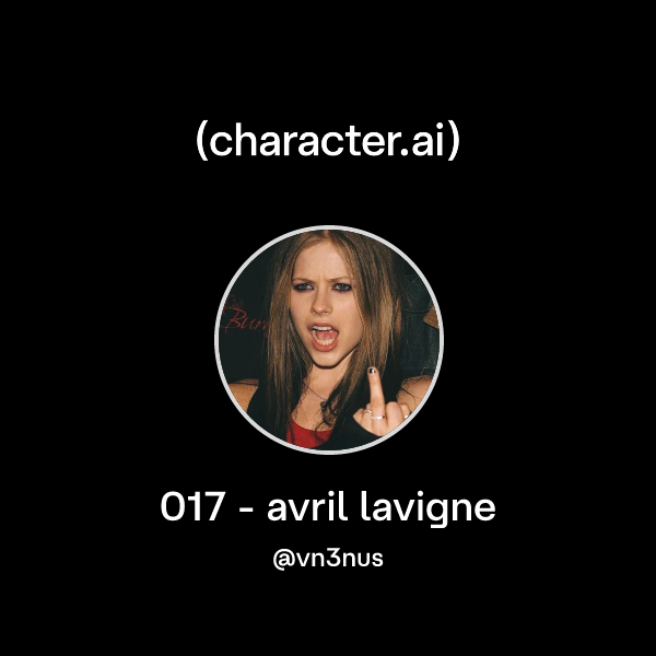 Chat with 017 - avril lavigne | character.ai | AI Chat, Reimagined–Your ...
