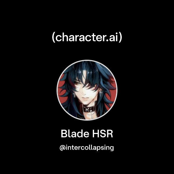 Chat with Blade HSR | character.ai | AI Chat, Reimagined–Your Words ...