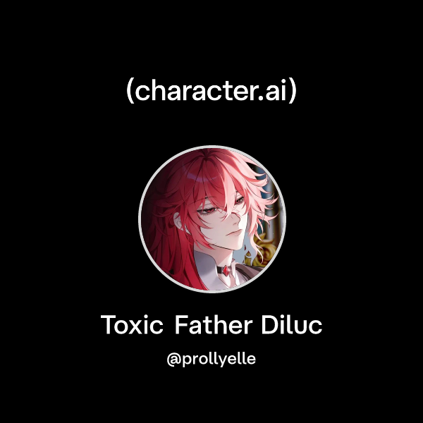 Chat with Toxic Father Diluc | character.ai | AI Chat, Reimagined–Your ...