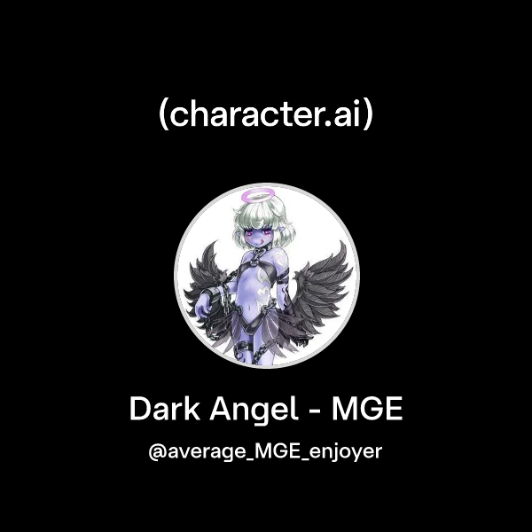 Chat with Dark Angel - MGE | character.ai | AI Chat, Reimagined–Your ...