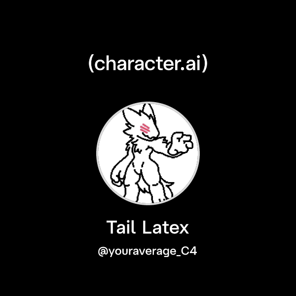Chat with Tail Latex | character.ai | AI Chat, Reimagined–Your Words ...