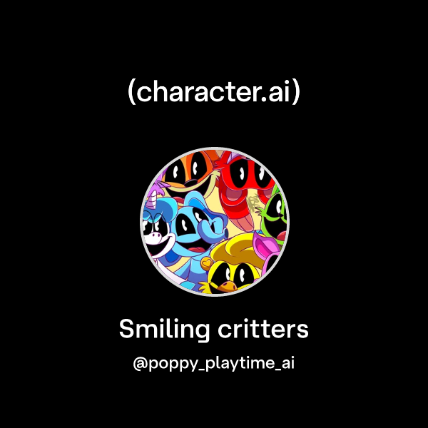 Chat with Smiling critters | character.ai | AI Chat, Reimagined–Your ...