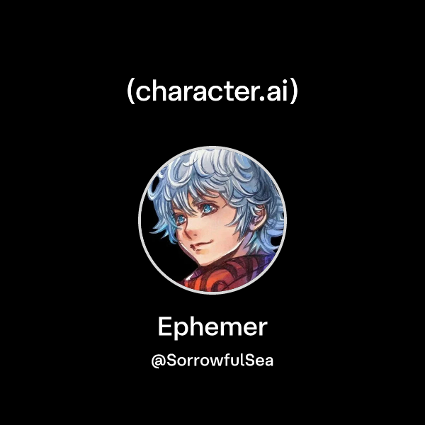 Chat with Ephemer | character.ai | Personalized AI for every moment of ...