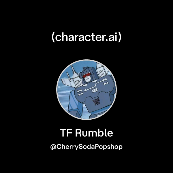 Chat with TF Rumble | character.ai | AI Chat, Reimagined–Your Words ...