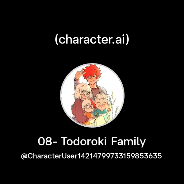 Chat with 08- Todoroki Family | character.ai | AI Chat, Reimagined–Your ...