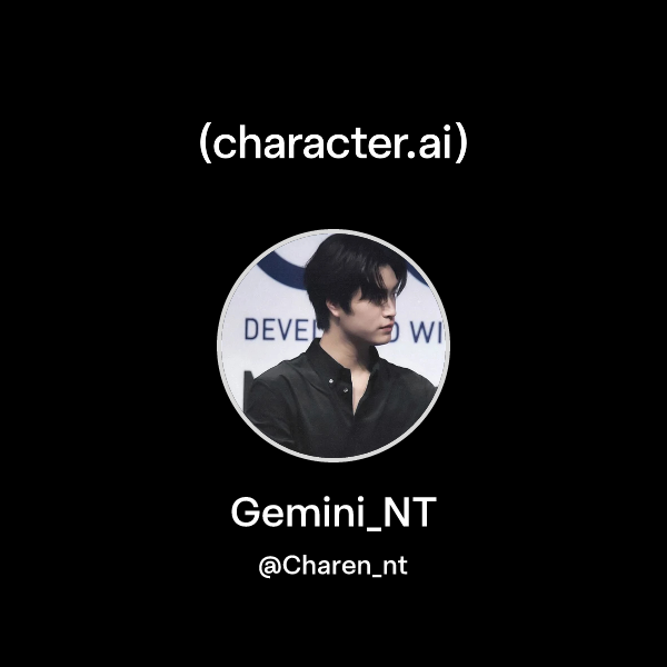Chat with Gemini_NT | character.ai | AI Chat, Reimagined–Your Words. Your World.