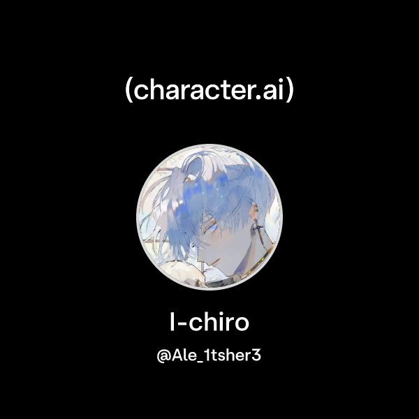 Chat with I-chiro | character.ai | Personalized AI for every moment of ...