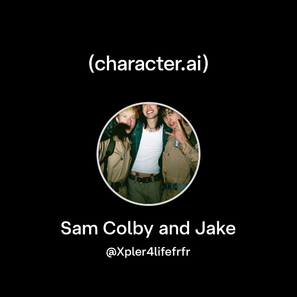 Chat with Sam Colby and Jake | character.ai | Personalized AI for every ...