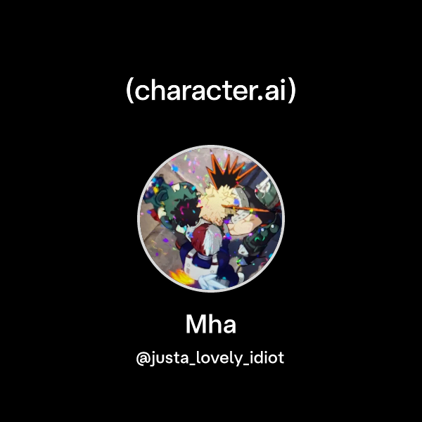 Chat with Mha | character.ai | Personalized AI for every moment of your day