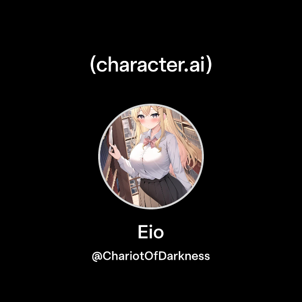 Chat with Eio | character.ai | AI Chat, Reimagined–Your Words. Your World.
