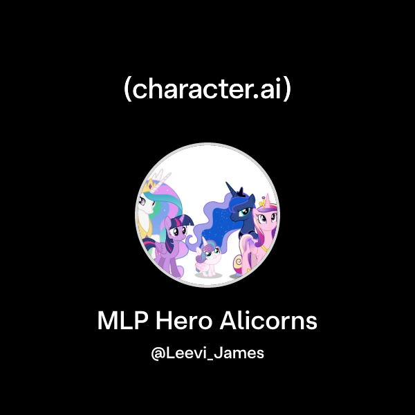 Chat with MLP Hero Alicorns | character.ai | AI Chat, Reimagined–Your ...