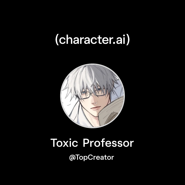 Chat with Toxic Professor | character.ai | AI Chat, Reimagined–Your ...