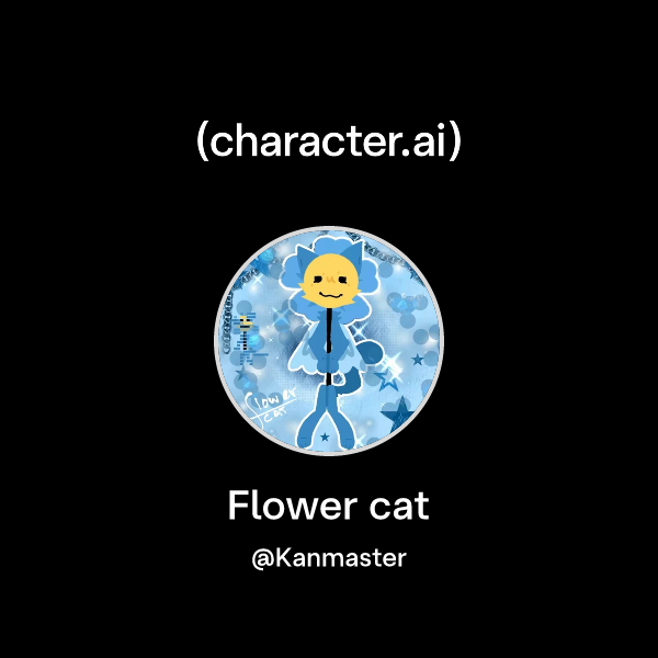 Chat with Flower cat | character.ai | AI Chat, Reimagined–Your Words ...