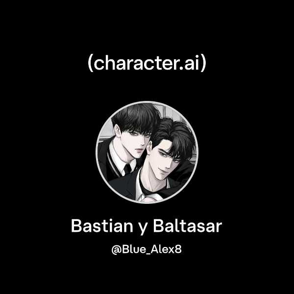 Chat with Bastian y Baltasar | character.ai | Personalized AI for every ...