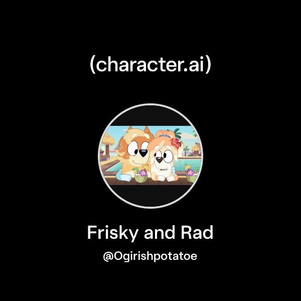 Chat with Frisky and Rad | character.ai | AI Chat, Reimagined–Your ...
