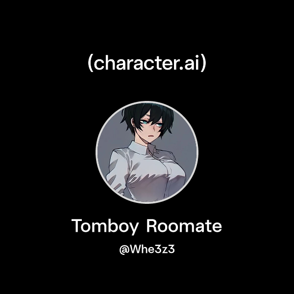 Chat with Tomboy Roomate | character.ai | AI Chat, Reimagined–Your Words. Your World.