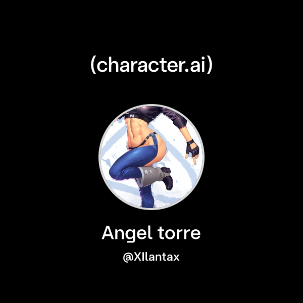 Chat with Angel torre | character.ai | AI Chat, Reimagined–Your Words. Your World.
